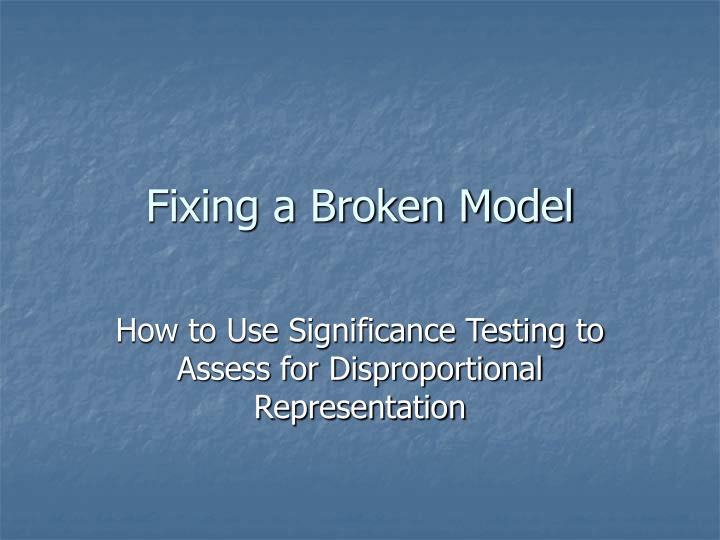 PPT - Fixing a Broken Model PowerPoint Presentation, free download - ID ...