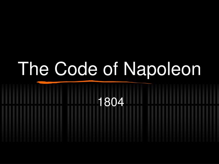PPT - The Code of Napoleon PowerPoint Presentation, free download - ID ...