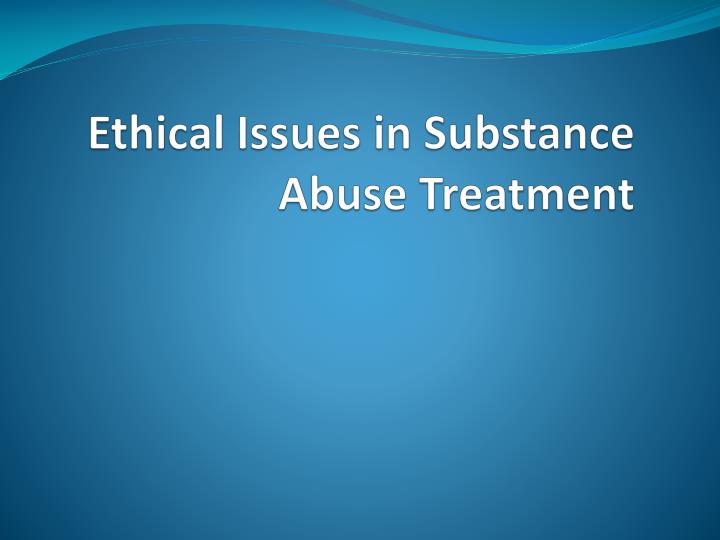 PPT - Ethical & Confidentiality Issues in SUD Treatment PowerPoint ...