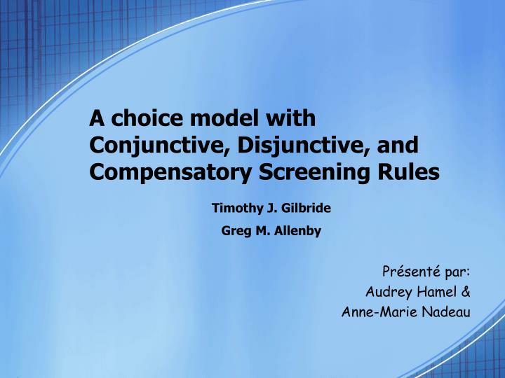 PPT - A choice model with Conjunctive, Disjunctive, and Compensatory ...