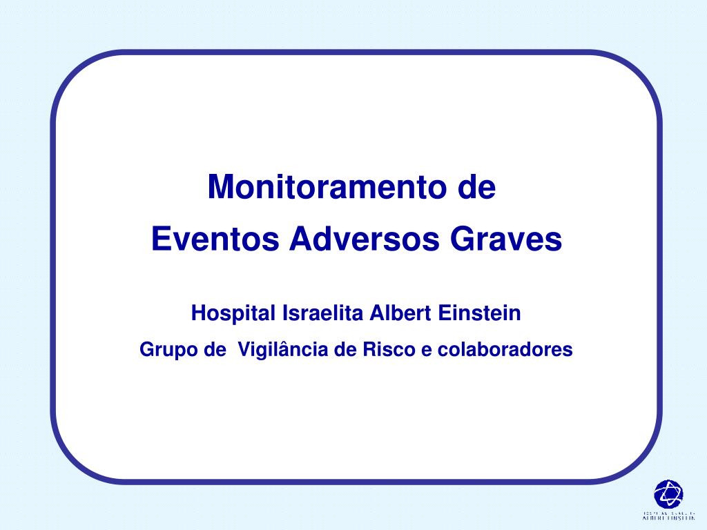 PPT - Monitoramento de Eventos Adversos Graves Hospital Israelita ...