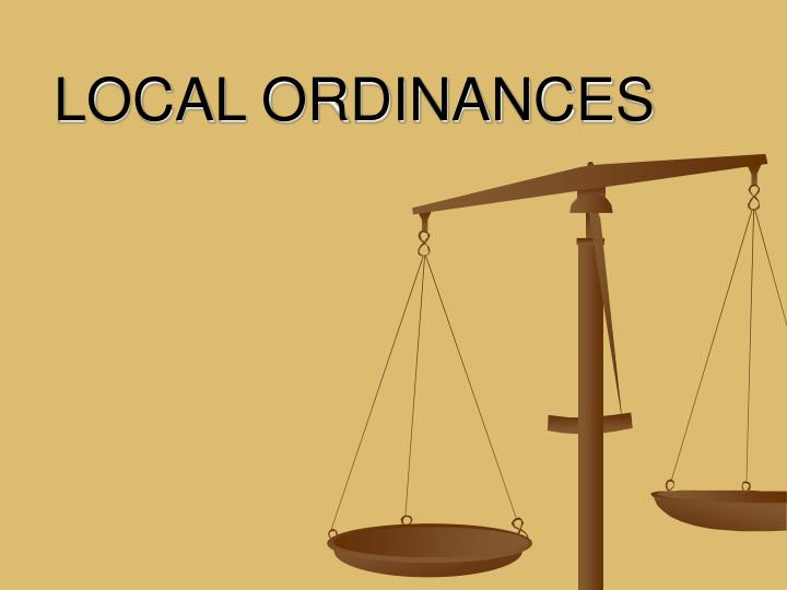 PPT - LOCAL ORDINANCES PowerPoint Presentation, free download - ID:3550631