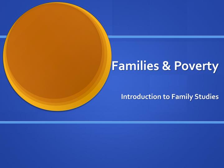 PPT - Families & Poverty PowerPoint Presentation, free download - ID ...