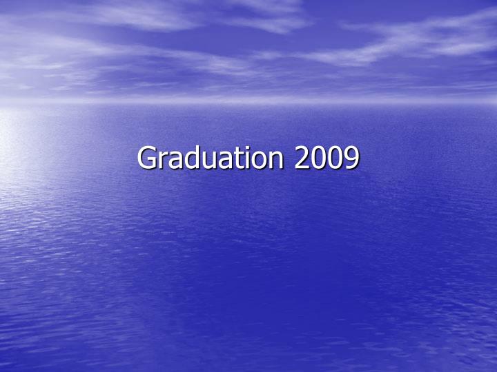 PPT - Graduation 2009 PowerPoint Presentation, free download - ID:3551157