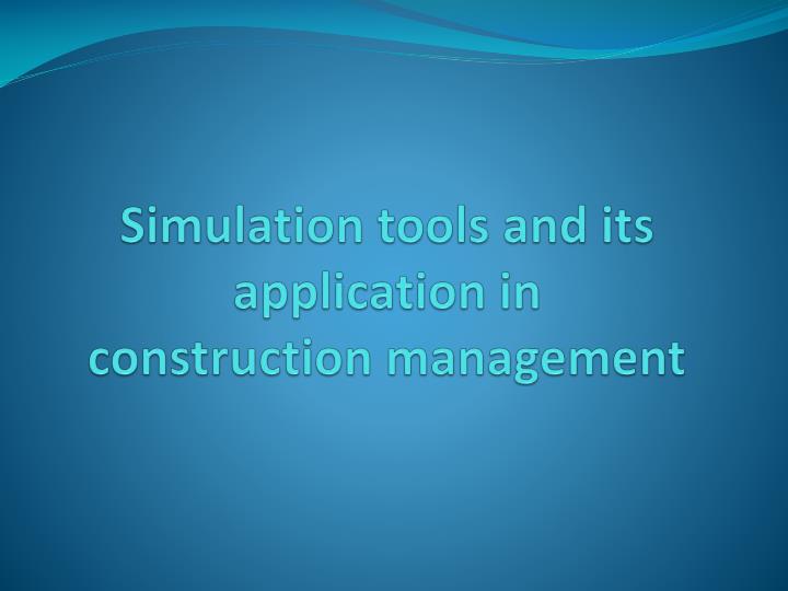 PPT - Simulation tools and its application in construction management ...
