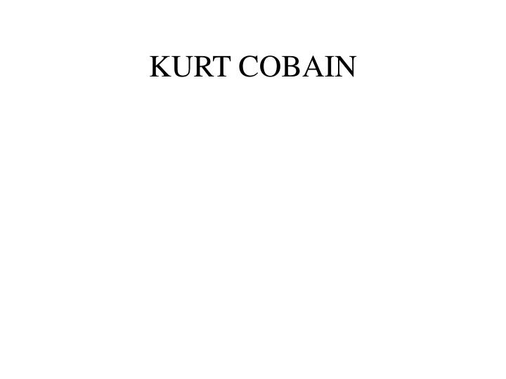 PPT - KURT COBAIN PowerPoint Presentation, free download - ID:3552411