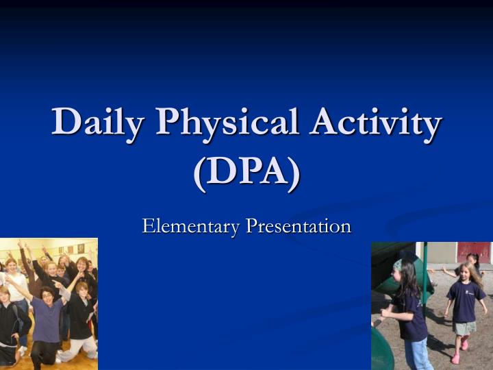PPT - Daily Physical Activity (DPA) PowerPoint Presentation, free ...