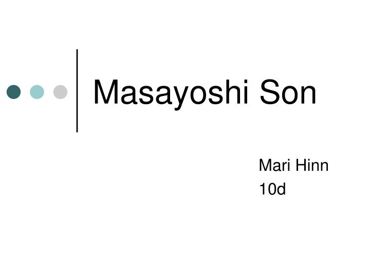 PPT - Masayoshi Son PowerPoint Presentation, free download - ID:3553209