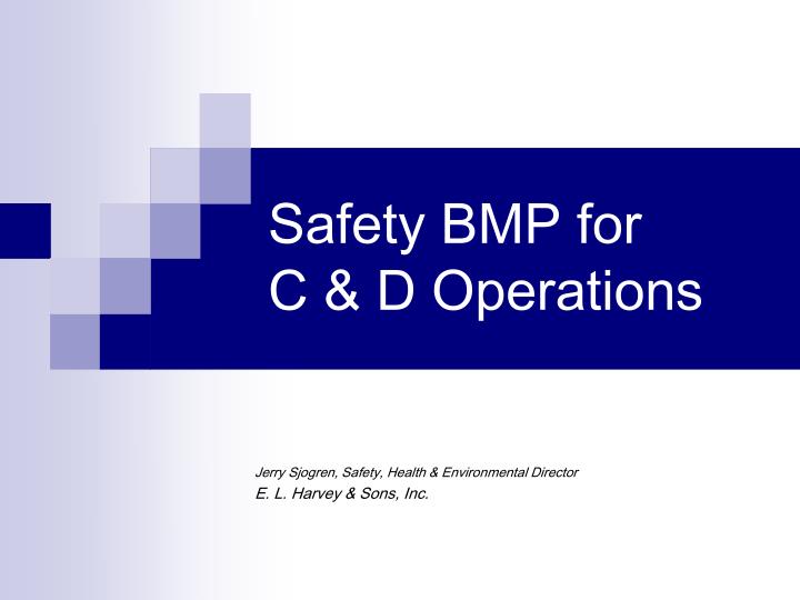 PPT - Safety BMP for C & D Operations PowerPoint Presentation, free ...