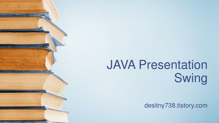PPT - JAVA Presentation Swing PowerPoint Presentation, free download ...