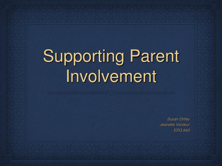 PPT - Supporting Parent Involvement PowerPoint Presentation, free ...