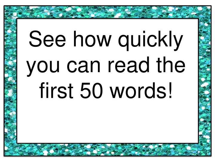 PPT - See how quickly you can read the first 50 words! PowerPoint ...
