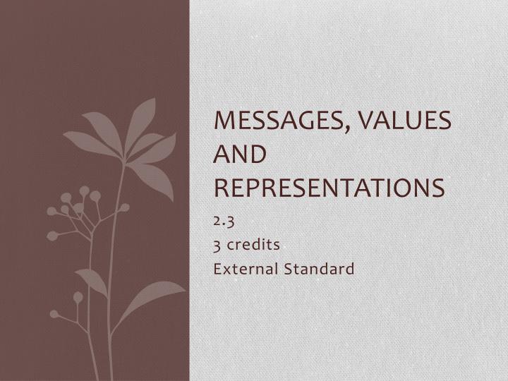 PPT - Messages, values and representations PowerPoint Presentation ...