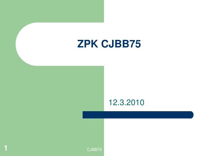 PPT - ZPK CJBB75 PowerPoint Presentation, free download - ID:3556296