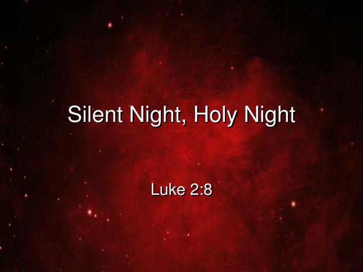 PPT - Silent Night, Holy Night PowerPoint Presentation, free download - ID:3556572
