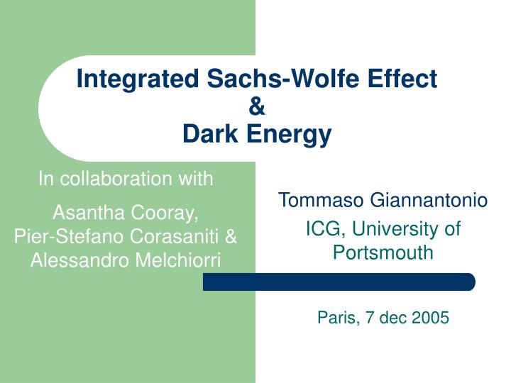 PPT - Integrated Sachs-Wolfe Effect & Dark Energy PowerPoint ...