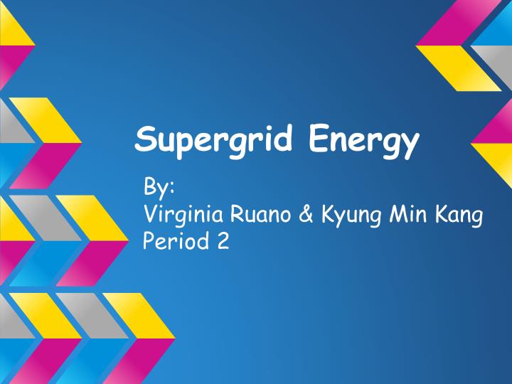 PPT - Supergrid Energy PowerPoint Presentation, free download - ID:3556720