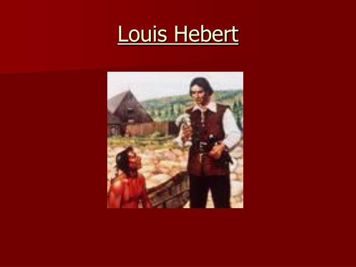 PPT - Louis Hebert PowerPoint Presentation, free download - ID:3557257