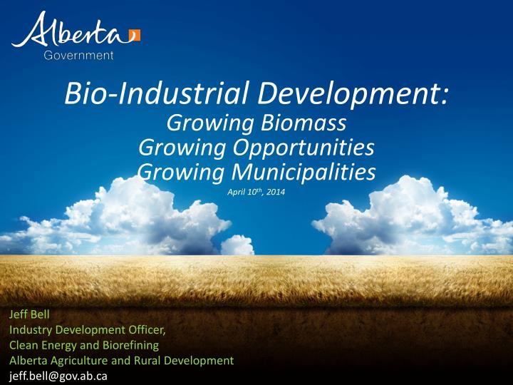 PPT - Bio-Industrial Development: Growing Biomass Growing Opportunities ...