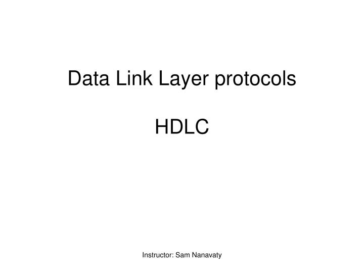 PPT - Data Link Layer protocols HDLC PowerPoint Presentation, free ...