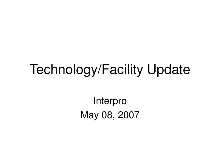PPT - Technology/Facility Update PowerPoint Presentation, free download ...
