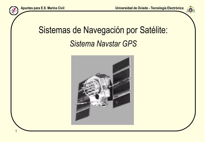 PPT - Sistemas de Navegación por Satélite: Sistema Navstar GPS ...