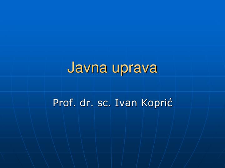 PPT - Javna uprava PowerPoint Presentation, free download - ID:3558738