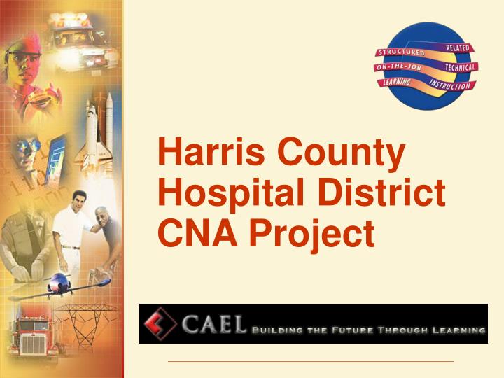 PPT - Harris County Hospital District CNA Project PowerPoint ...