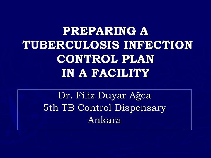 PPT - PREPARING A TUBERCULOSIS INFECTION CONTROL PLAN IN A FACILITY ...