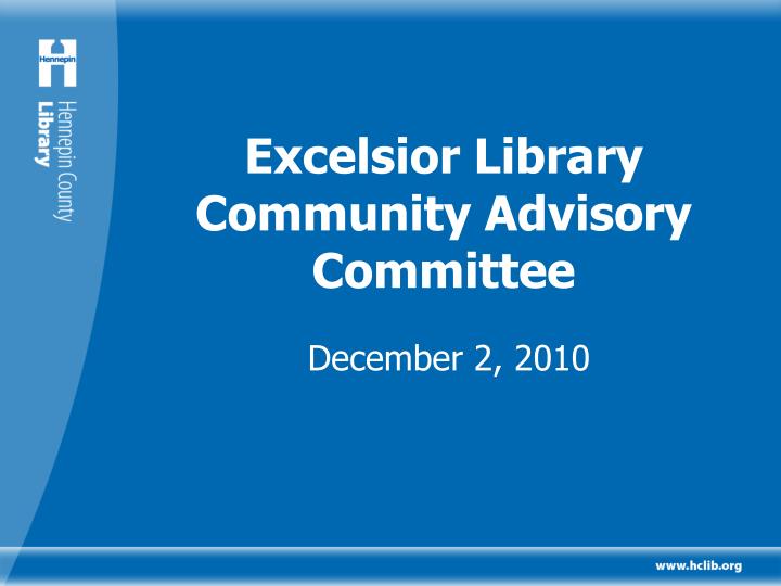 PPT - Excelsior Library Community Advisory Committee PowerPoint ...