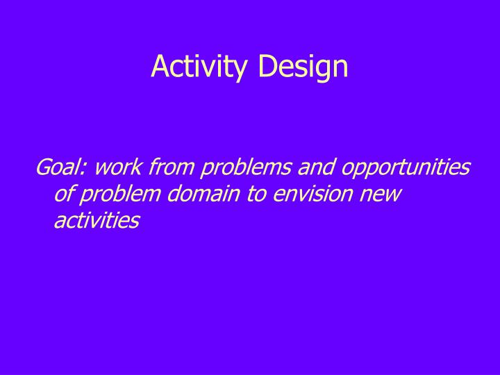PPT - Activity Design PowerPoint Presentation, free download - ID:3559572