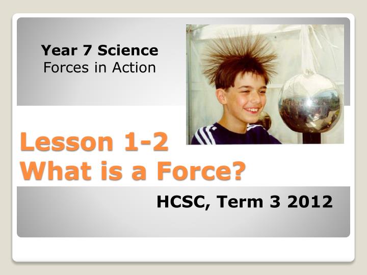 PPT - Lesson 1-2 What is a Force? PowerPoint Presentation, free ...