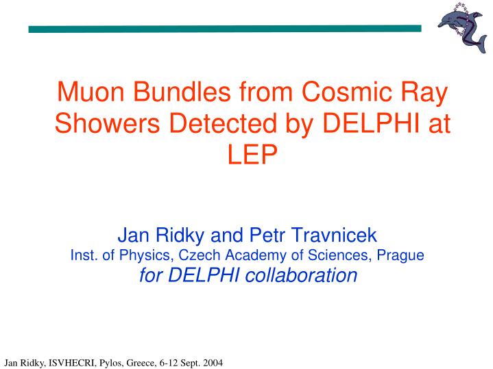 PPT - Muon Bundles from Cosmic Ray Showers Detected by DELPHI at LEP ...