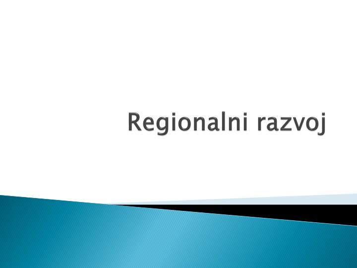 PPT - Regionalni razvoj PowerPoint Presentation, free download - ID:3561669