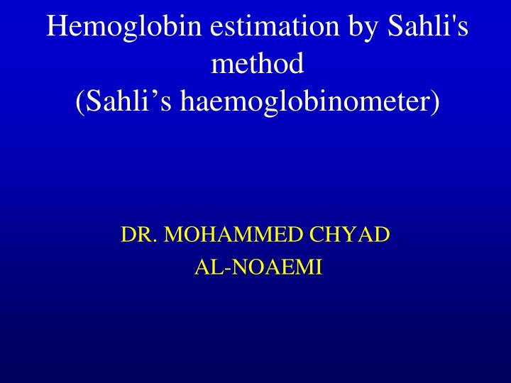 PPT - Hemoglobin estimation by Sahli's method ( Sahli’s ... PPT - Hemoglobin estimation by Sahli's method ( Sahli’s ...