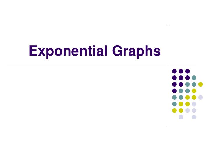 PPT - Exponential Graphs PowerPoint Presentation, free download - ID ...