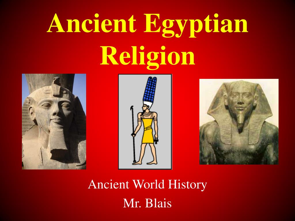 PPT - Ancient Egyptian Religion PowerPoint Presentation, free download ...