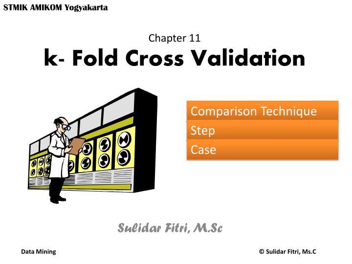 PPT - Chapter 11 k- Fold Cross Validation PowerPoint Presentation, free ... PPT - Chapter 11 k- Fold Cross Validation PowerPoint Presentation, free ...