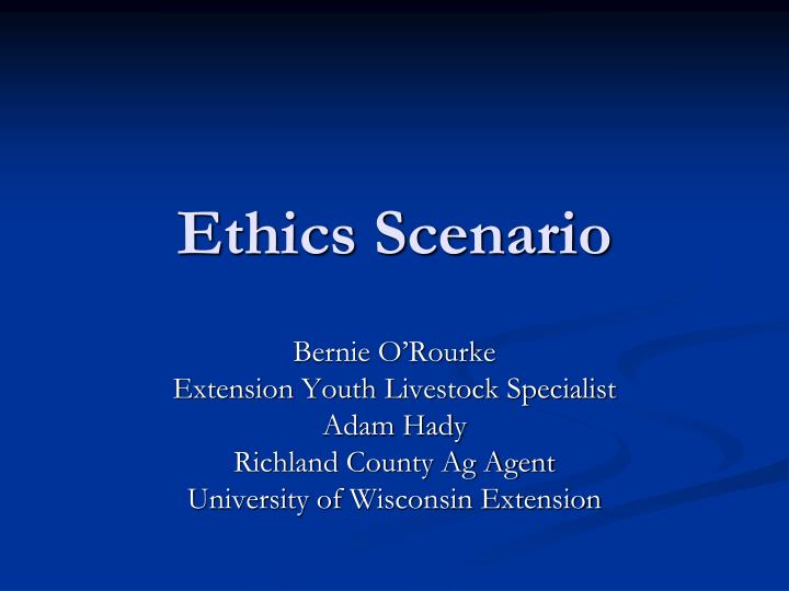 PPT - Ethics Scenario PowerPoint Presentation, free download - ID:3562956