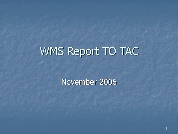 PPT - WMS Report TO TAC PowerPoint Presentation, free download - ID:3564270