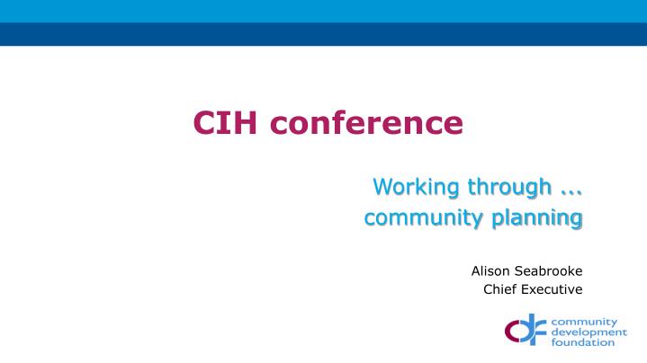 PPT - CIH conference PowerPoint Presentation, free download - ID:3564699