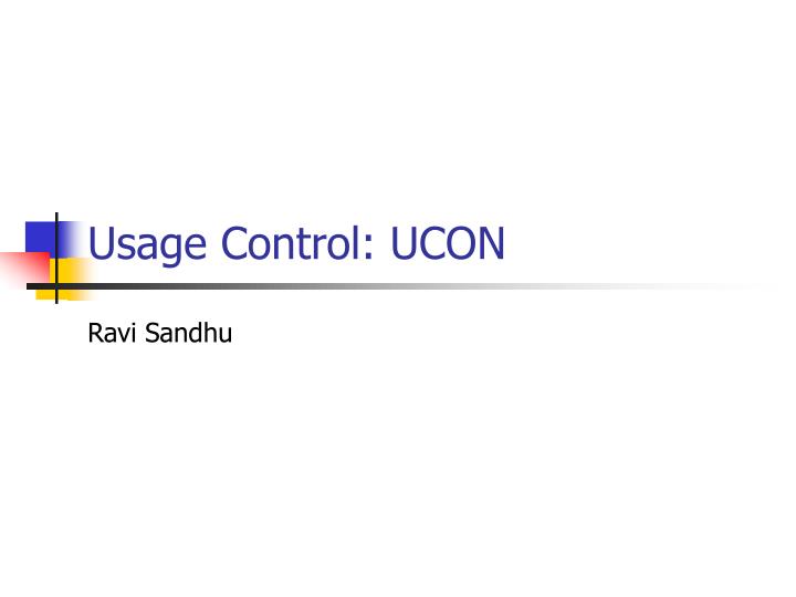 PPT - Usage Control: UCON PowerPoint Presentation, free download - ID ...