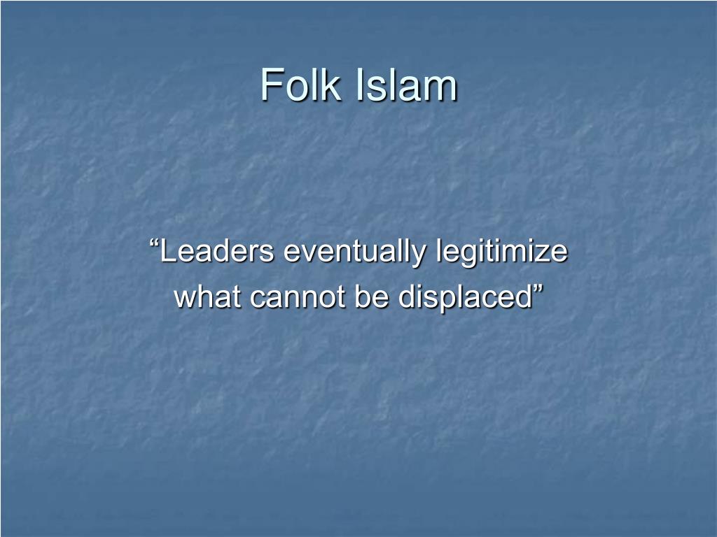 PPT - Q’uran, Hadith, Folk Islam, Leaders, Law PowerPoint Presentation ...