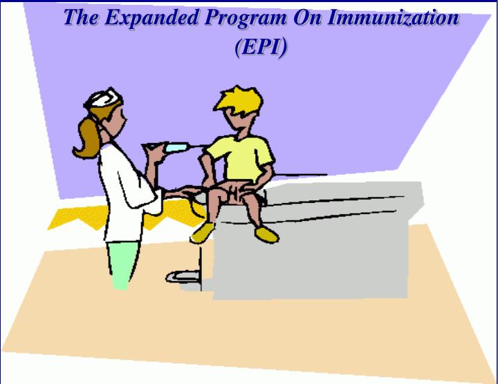PPT - The Expanded Program On Immunization (EPI ) PowerPoint ...