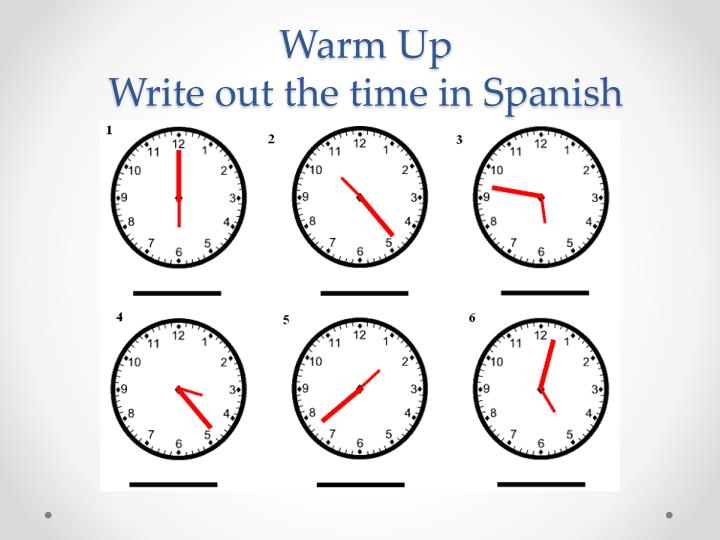 PPT - Warm Up Write out the time in Spanish PowerPoint Presentation ... PPT - Warm Up Write out the time in Spanish PowerPoint Presentation ...