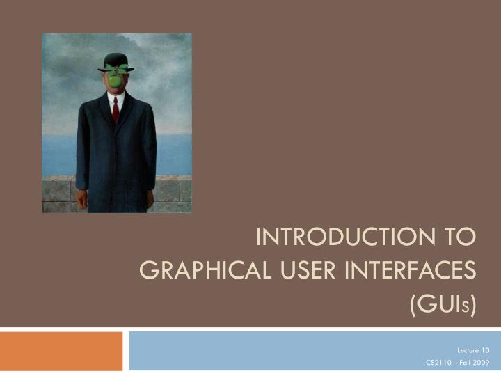 PPT - Introduction to Graphical User Interfaces ( GUI s ) PowerPoint Presentation - ID:3566897