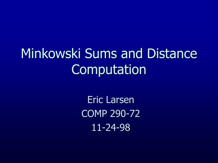 Ppt Minkowski Sums And Distance Computation Powerpoint Presentation Free Download Id 3567314