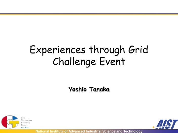 PPT - Experiences through Grid Challenge Event PowerPoint Presentation ...