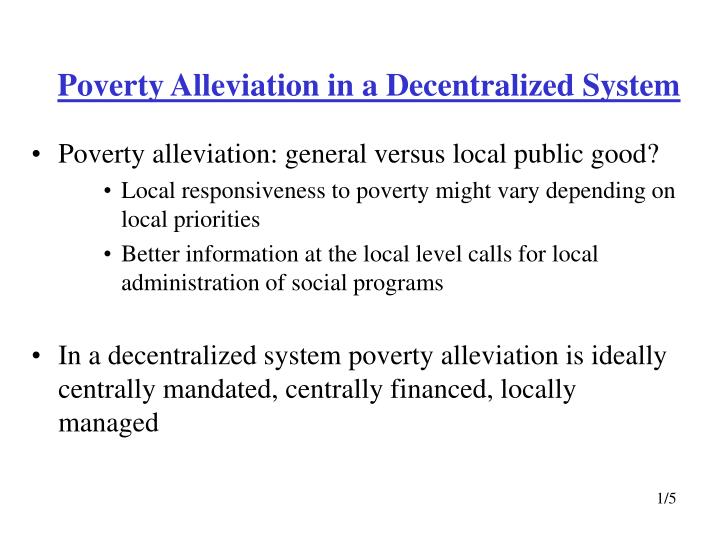 PPT - Poverty Alleviation in a Decentralized System PowerPoint Presentation - ID:3567834
