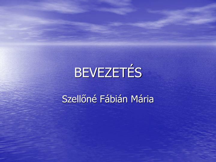 PPT - BEVEZETÉS PowerPoint Presentation, free download - ID:3569044